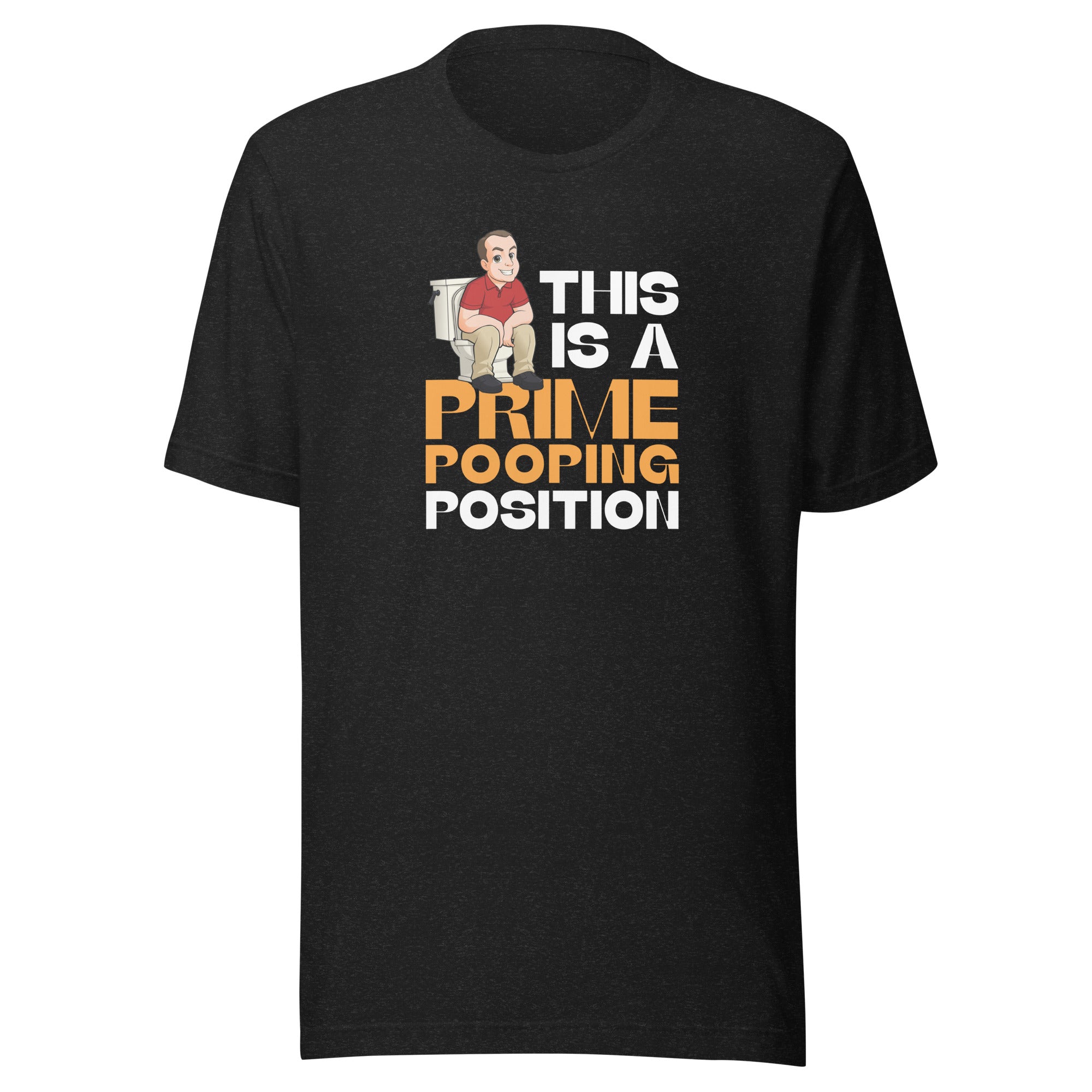 Unisex t-shirt / This a Prime Pooping Position / White-Orange Text ...